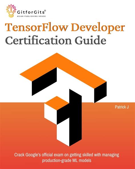 Tensorflow Developer Certification Guide By Gitforgits Asian