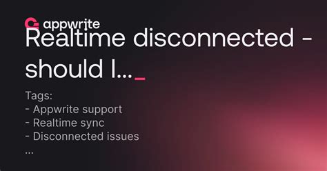 Realtime Disconnected Should I Be Concerned Threads Appwrite