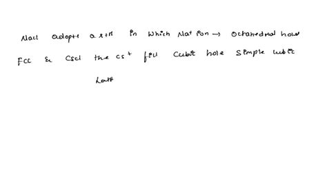 Solved Explain Why Nacl Adopts A Structure In Which The Na Ions Fill Octahedral Holes In A