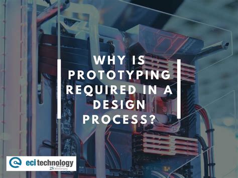 Why Is Prototyping Required In A Design Process Eci Technology