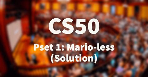 Cs50 Pset 1 Mario Less Solution 2024