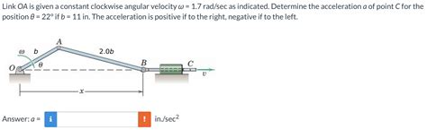 Solved Link Oa Is Given A Constant Clockwise Angular