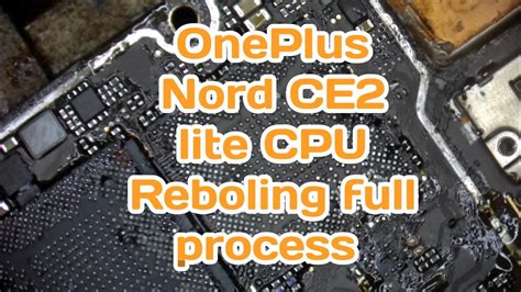 OnePlus Nord CE Lite CPU Reboling Full Process YouTube