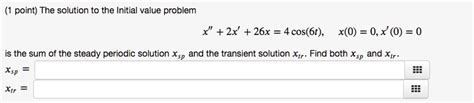 Get Answer X” 2x 26x 4 Cos6t X0 0 X0 0