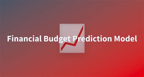 Financial Budget Prediction Model A Hugging Face Space By Dilarakeskin20