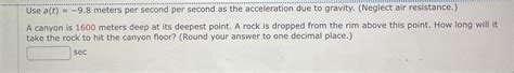 Solved Use A T 9 8 ﻿meters Per Second Per Second As The