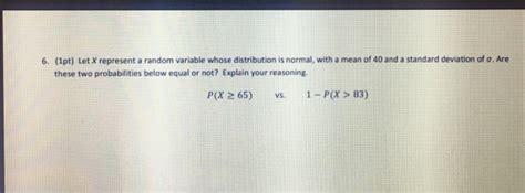 Solved 6 1pt Let X Represent A Random Variable Whose