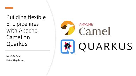 Building Flexible Etl Pipelines With Apache Camel On Quarkus Pptx
