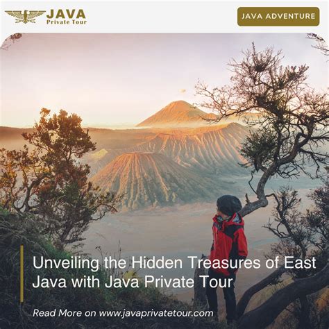 Unveiling The Hidden Treasures Of East Java With Java Private Tour