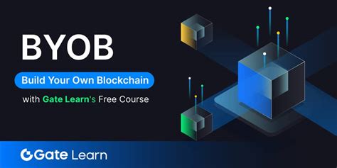 BYOB Build Your Own Blockchain With Gate Learn S Free Course Gate Com