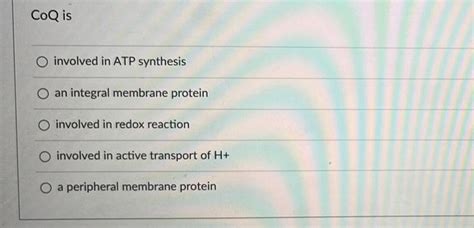 [answered] coq is o involved in atp synthesis an integral membrane kunduz