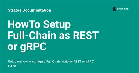 HowTo Setup Full Chain As REST Or GRPC Stratos Documentation