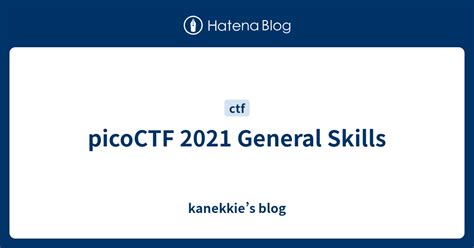 picoctf 2021 general skills kanekkie s blog