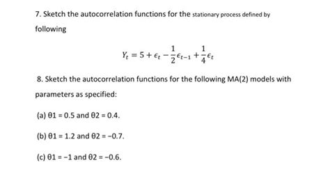 Solved 7 Sketch The Autocorrelation Functions For The