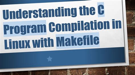 Understanding The C Program Compilation In Linux With Makefile Youtube