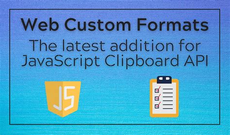 Web Custom Formats Javascript Clipboard Api Bits And Pieces