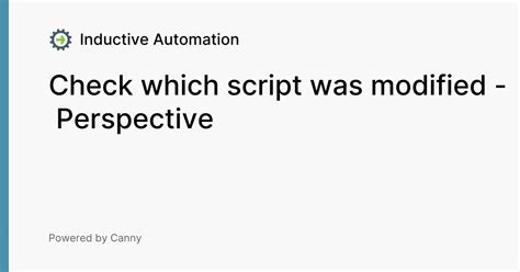 Check Which Script Was Modified Perspective Voters Inductive Automation