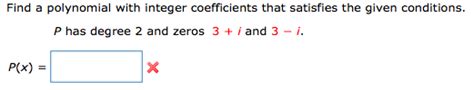 solved find a polynomial with integer coefficients that