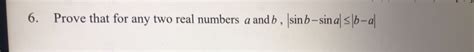 solved 6 prove that for any two real numbers a and b sin