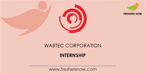 Wabtec Corporation Internship 2025 Opportunity For Freshers