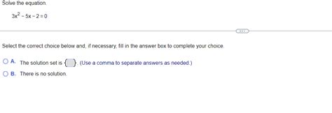 Solved Solve The Equation 3x2−5x−2 0 Select The Correct