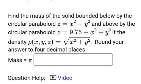Solved Find The Mass Of The Solid Bounded Below By The