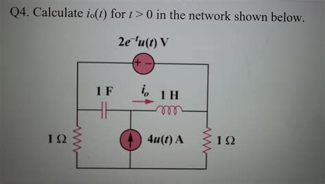 Solved Q4 Calculate I0 T For T 0 In The Network Shown Chegg Com