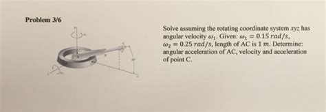 solved solve assuming the rotating coordinate has