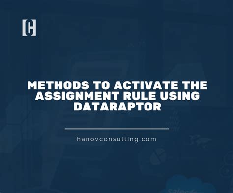Methods To Activate The Assignment Rule Using Dataraptor Hanovconsulting Medium