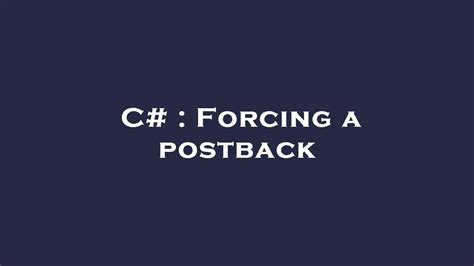 C Forcing A Postback YouTube