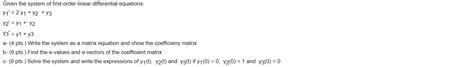 solved given the system of first order linear differential