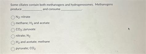 Solved Some Ciliates Contain Both Methanogens And