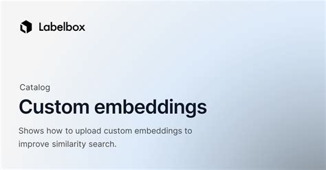 Custom Embeddings Labelbox