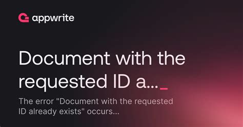 Document With The Requested Id Already Exists Try Again With A Different Id Or Use Idunique