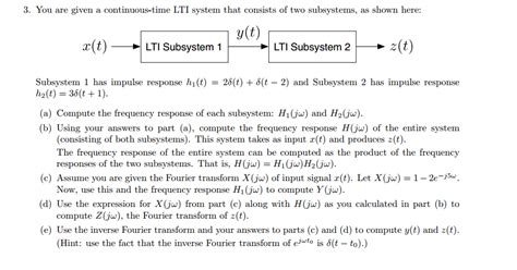 Solved You Are Given A Continuous Time Lti System That