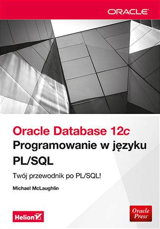 Oracle Database c Programowanie w języku PL SQL Michael McLaughlin Książka ebook
