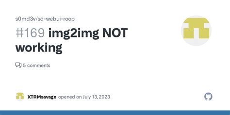 Img2img Not Working · Issue 169 · S0md3vsd Webui Roop · Github