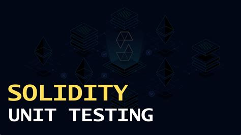 Challenges In Solidity Unit Testing Limitations And Workarounds Metana
