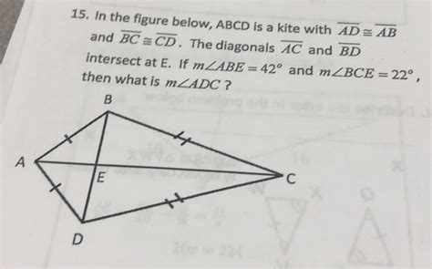 Solved 15 In The Figure Below Abcd Is A Kite With Overline Ad≌ Overline Ab And Overline Bc≌