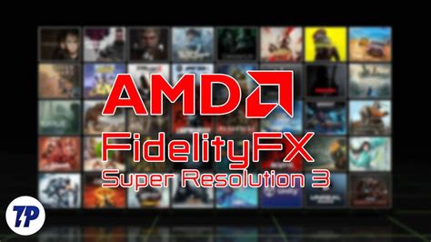 AMD FSR 3 Roundup Dan Integrasi Game Techesi
