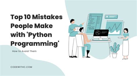 Top 10 Mistakes People Make With Python Programming How To Avoid