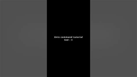 unix command tutorial sed ii unix sedcommand coding linuxforbeginners linuxjobinterview