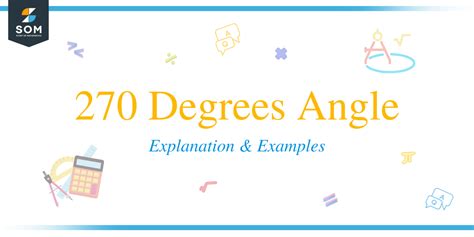270 Degrees Angle Explanation And Examples The Story Of Mathematics