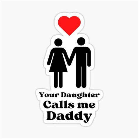 Your Daughter Calls Me Daddy Bk Sticker For Sale By Richieroser Redbubble