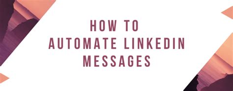 How To Automate LinkedIn Messages