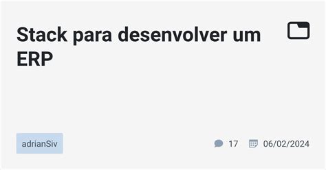 Stack Para Desenvolver Um Erp · Adriansiv · Tabnews