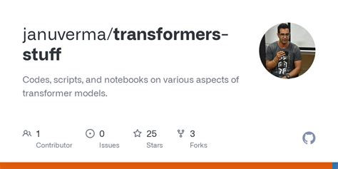 Github Januvermatransformers Stuff Codes Scripts And Notebooks On Various Aspects Of