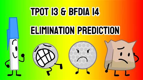 Tpot 13 And Bfdia 14 Elimination Prediction Youtube