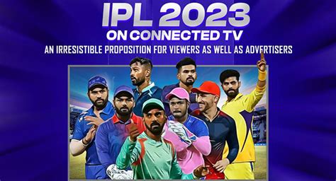 Ipl 2023 On Connected Tv An Irresistible Proposition For Viewers As