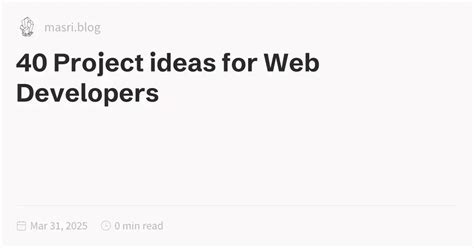 40 Project Ideas For Web Developers